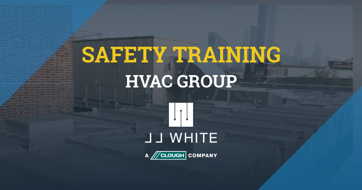 JJ White HVAC Group Completes Annual Safety Training - J.J. White Inc.